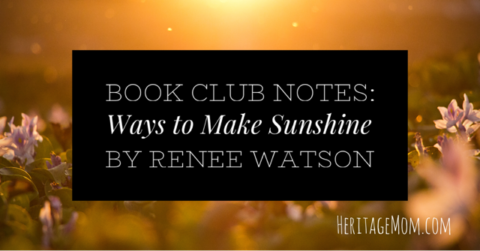 Book Club Notes: Ways to Make Sunshine by Renee Watson - Heritage Mom