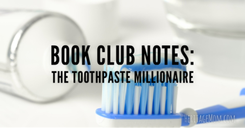 Book Club Notes: The Toothpaste Millionaire - Heritage Mom