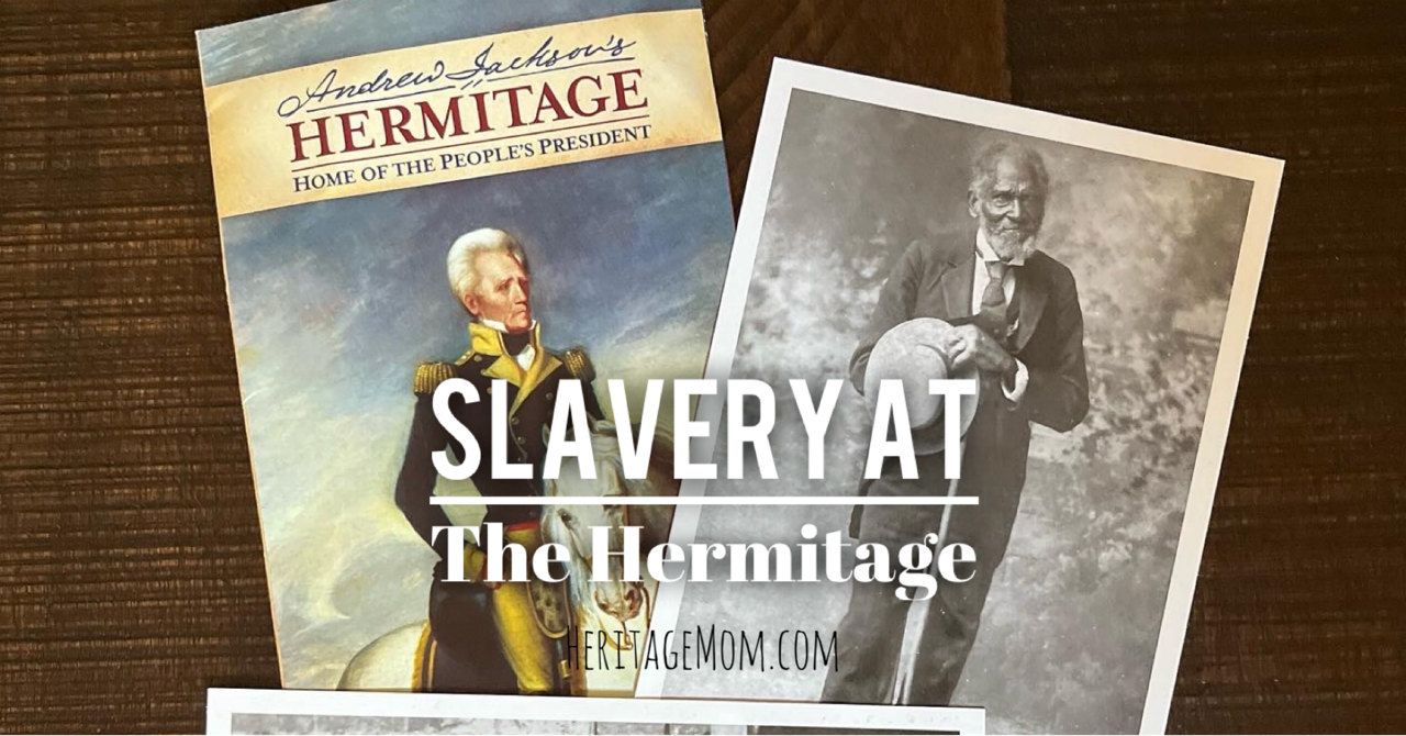 Slavery at The Hermitage - Heritage Mom