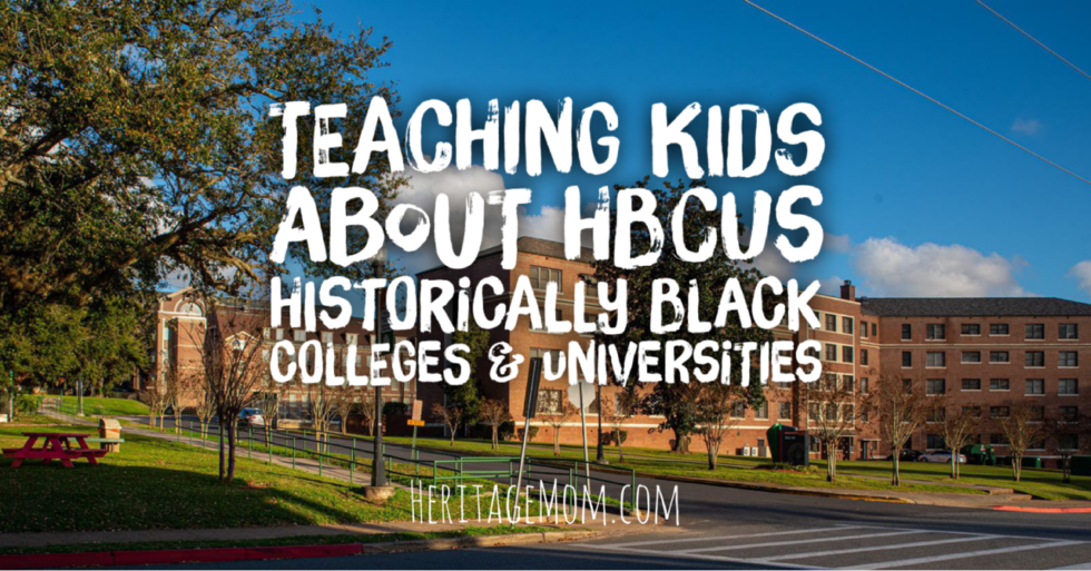 Teaching Kids About HBCUs - Heritage Mom