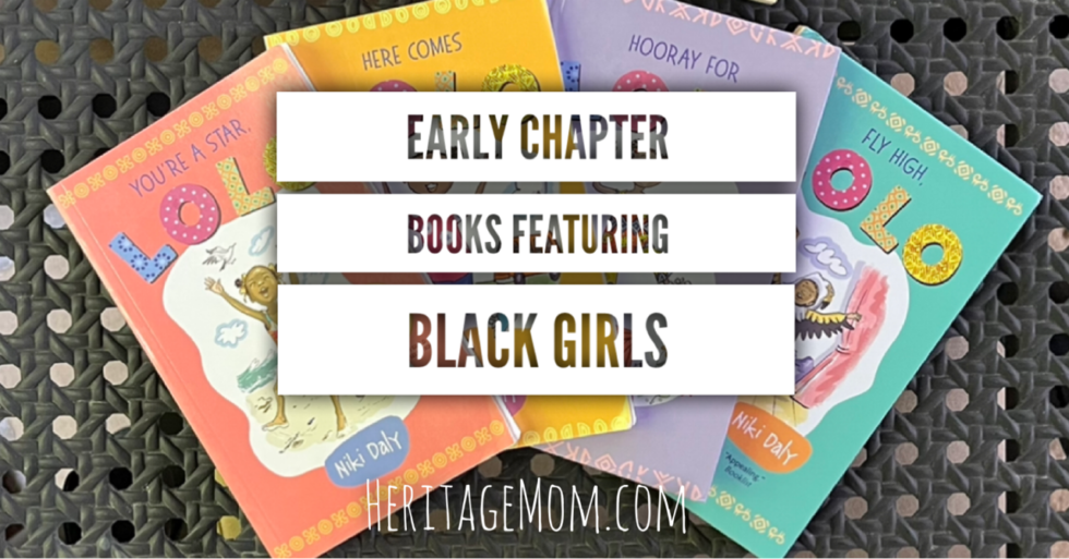 Early Chapter Books Featuring Black Girls - Heritage Mom
