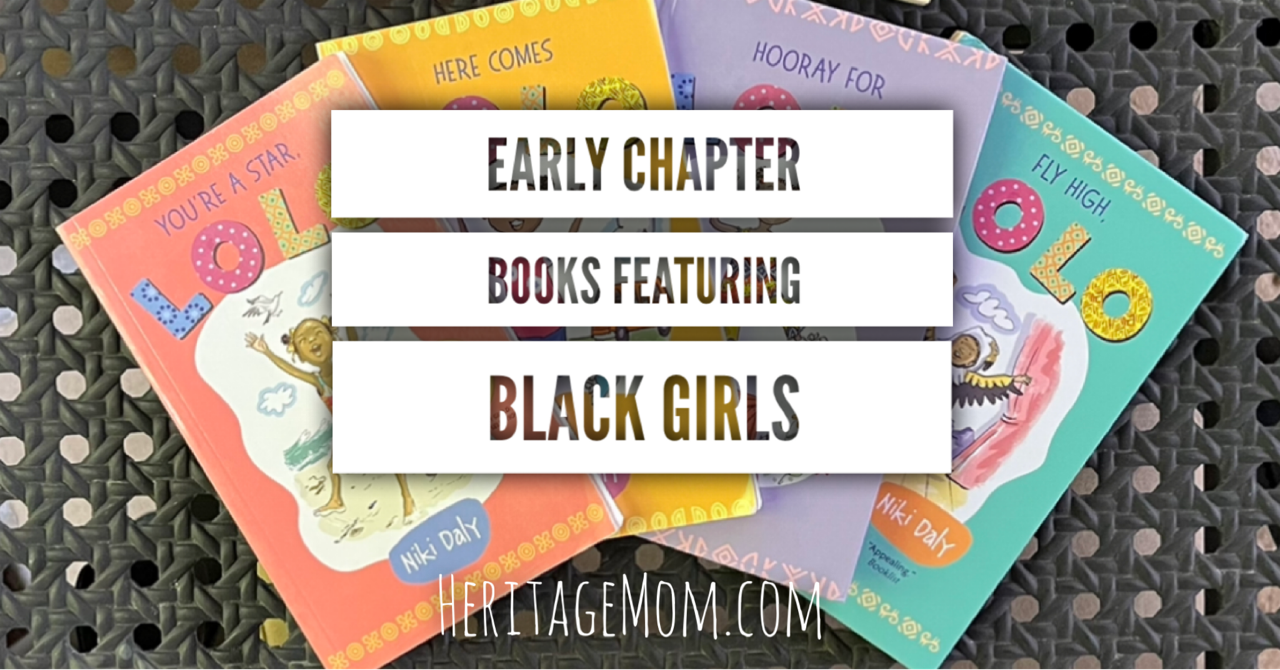 Early Chapter Books Featuring Black Girls - Heritage Mom