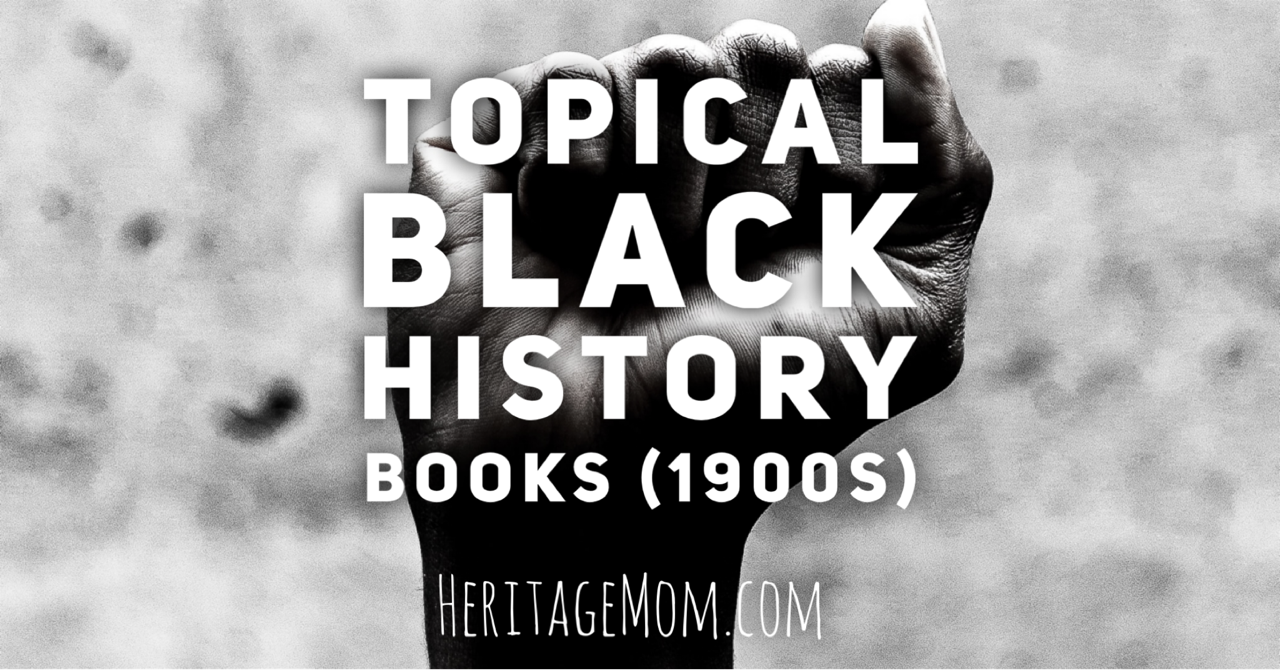 Topical Nonfiction Black History Books (1900s) - Heritage Mom